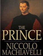The Prince by Niccolo Machiavelli Summary and Themes